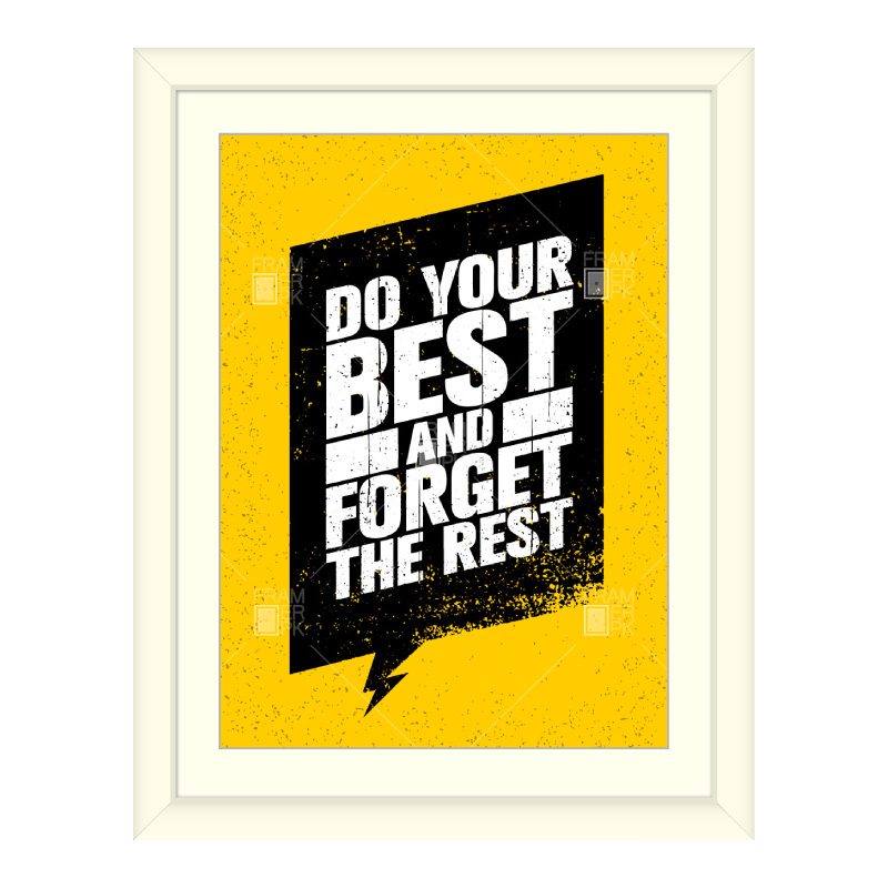 Do Your Best & Forget The Rest – Framer