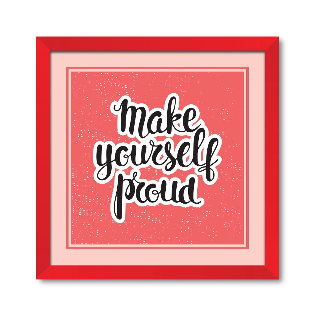 Make yourself proud motivational quote – Framer